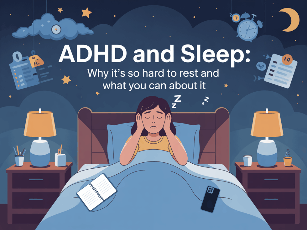 ADHD and Sleep: Why It’s So Hard to Rest and What You Can Do About It